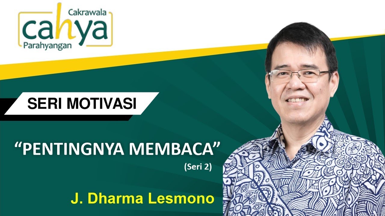 [Seri Motivasi] Pentingnya Membaca (Prof. Dr. J. Dharma Lesmono, S.Si ...