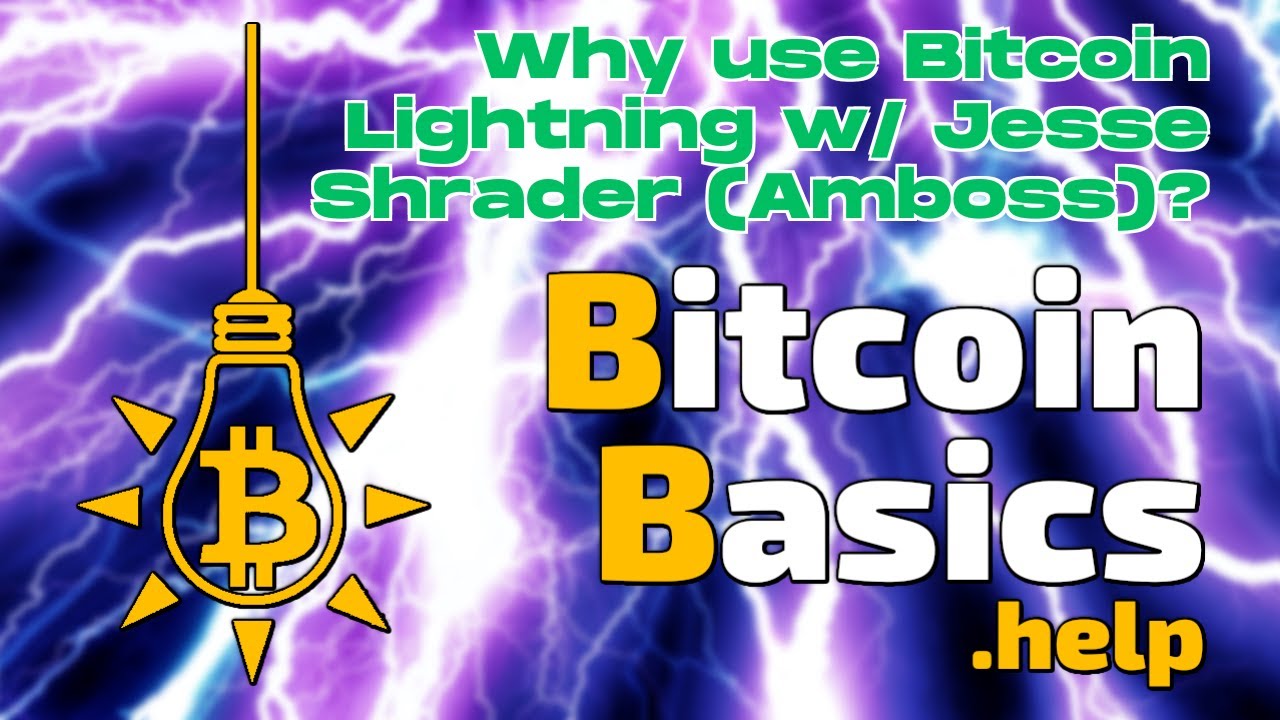 Why use Bitcoin Lightning w/ Jesse Shrader (Amboss)? | Bitcoin Basics ...