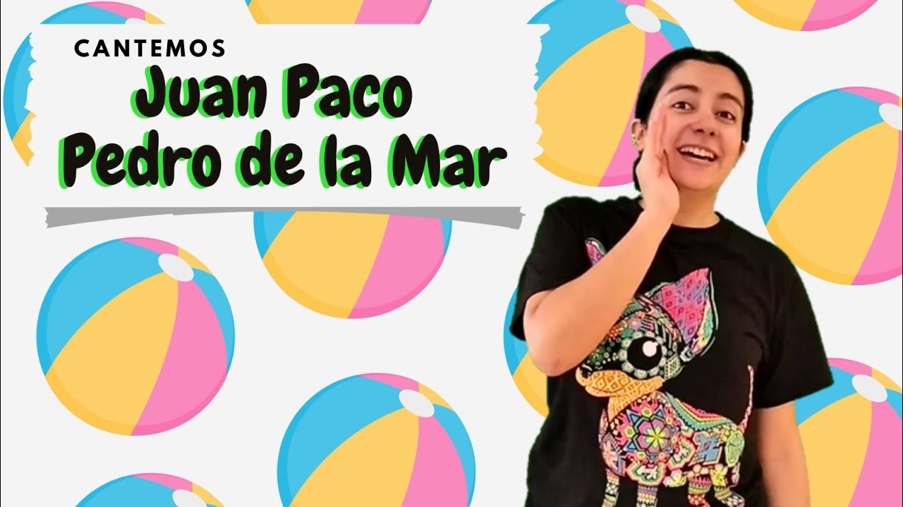 Cantemos "Juan Paco Pedro de la Mar" con Tía Layla. Canción divertida y ...