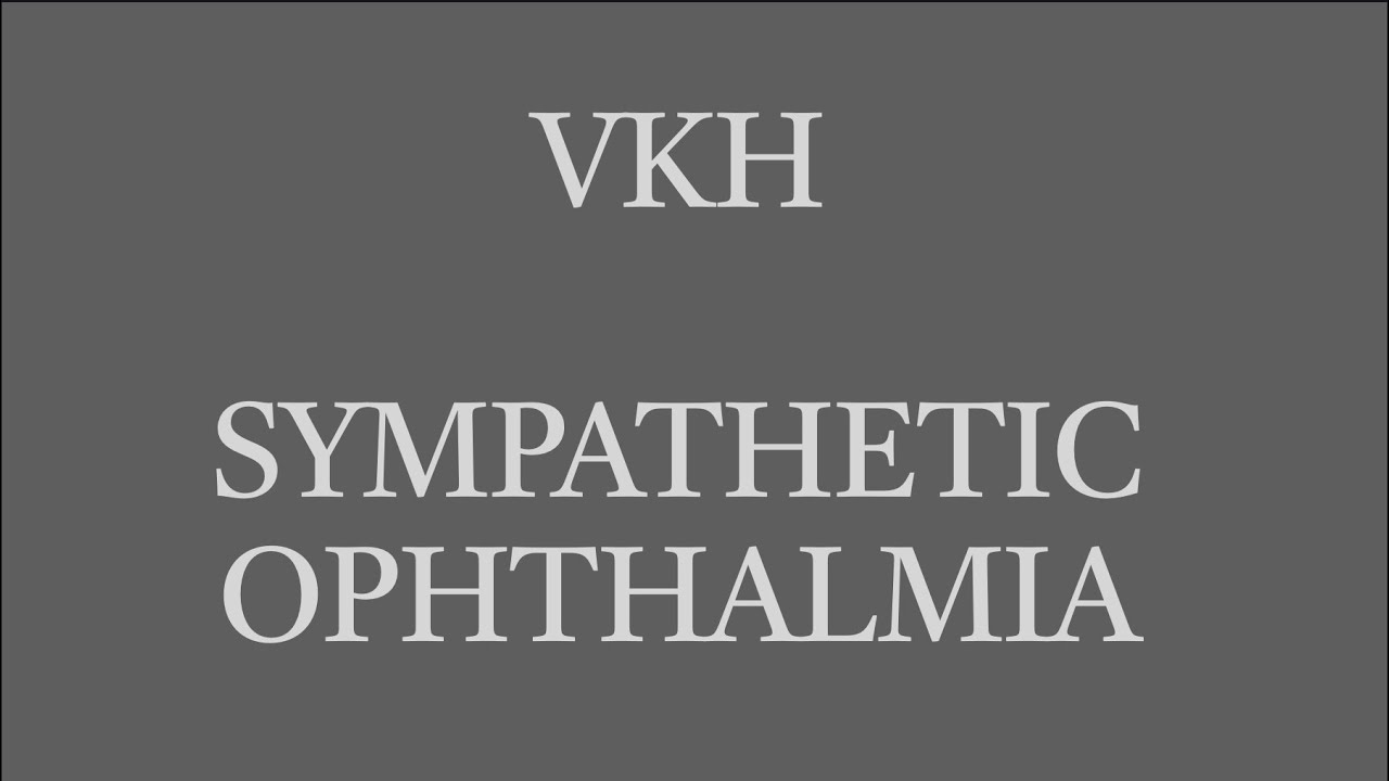 Uveitis: Session 09: Non-infectious Panuveitis (Sympathetic Ophthalmia ...