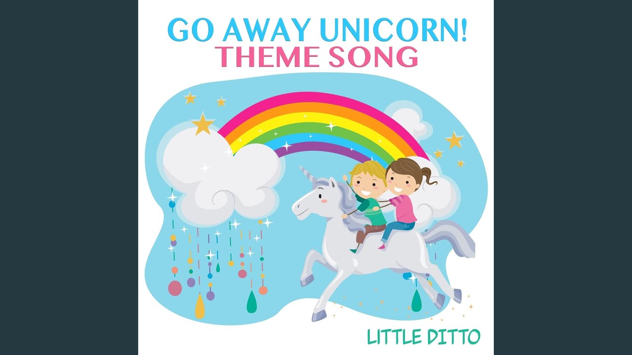 Go Away Unicorn! Theme Song - YouTube
