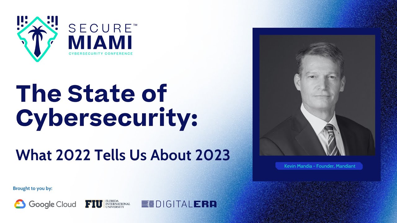 The State of Cybersecurity - What 2022 Tells Us About 2023 by Kevin Mandia, founder @Mandiant ...