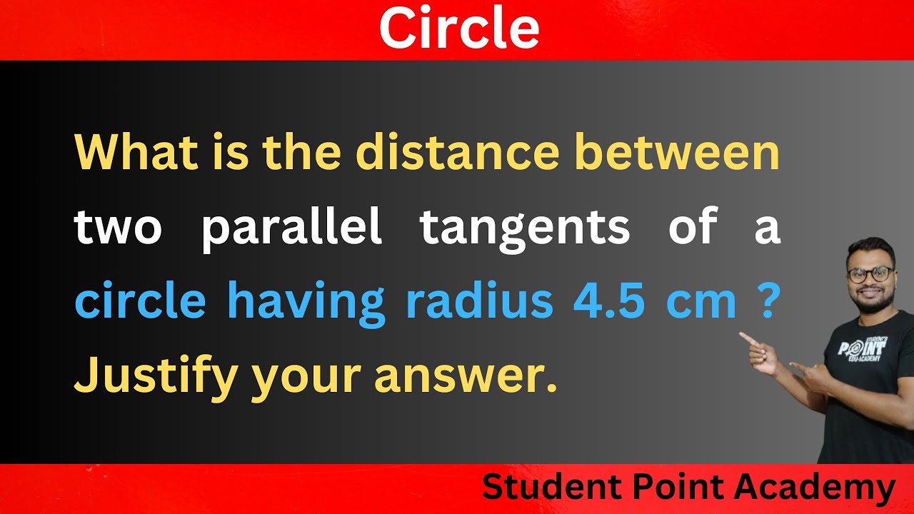 What is the distance between two parallel tangents of a circle having ...