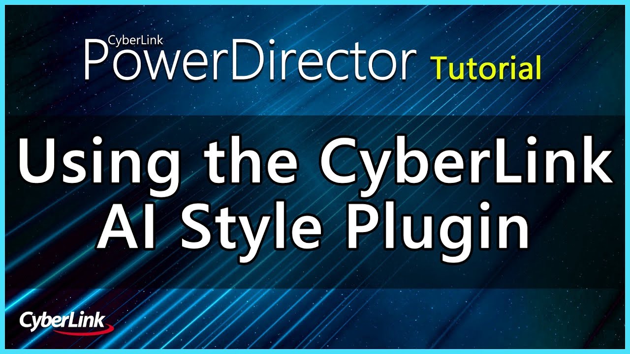 Using the CyberLink AI Style Plugin with PowerDirector | PowerDirector ...