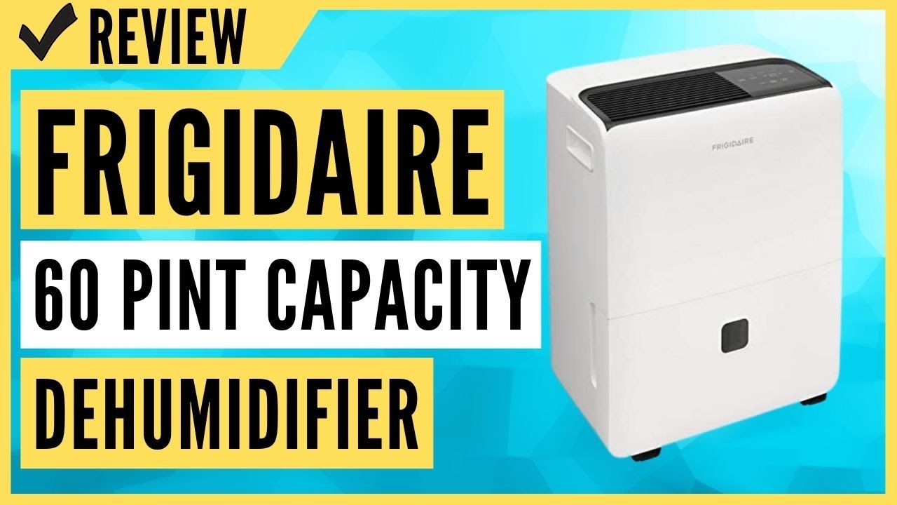 Frigidaire High Humidity 60 Pint Capacity Dehumidifier Review - YouTube