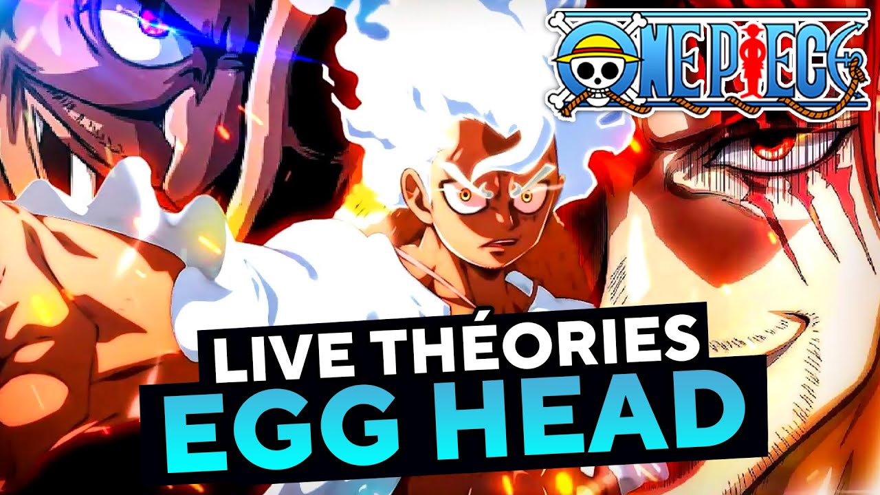 🔴 LUFFY VA... ?!! LIVE One Piece 100% THÉORIES Egg Head (LIVE) - YouTube