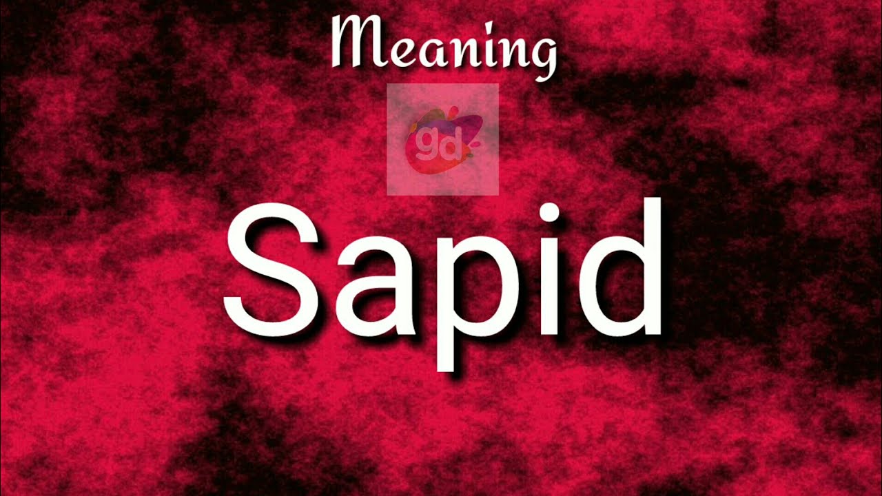 Sapid Meaning with Pronunciation//Googul Dictionary// - YouTube