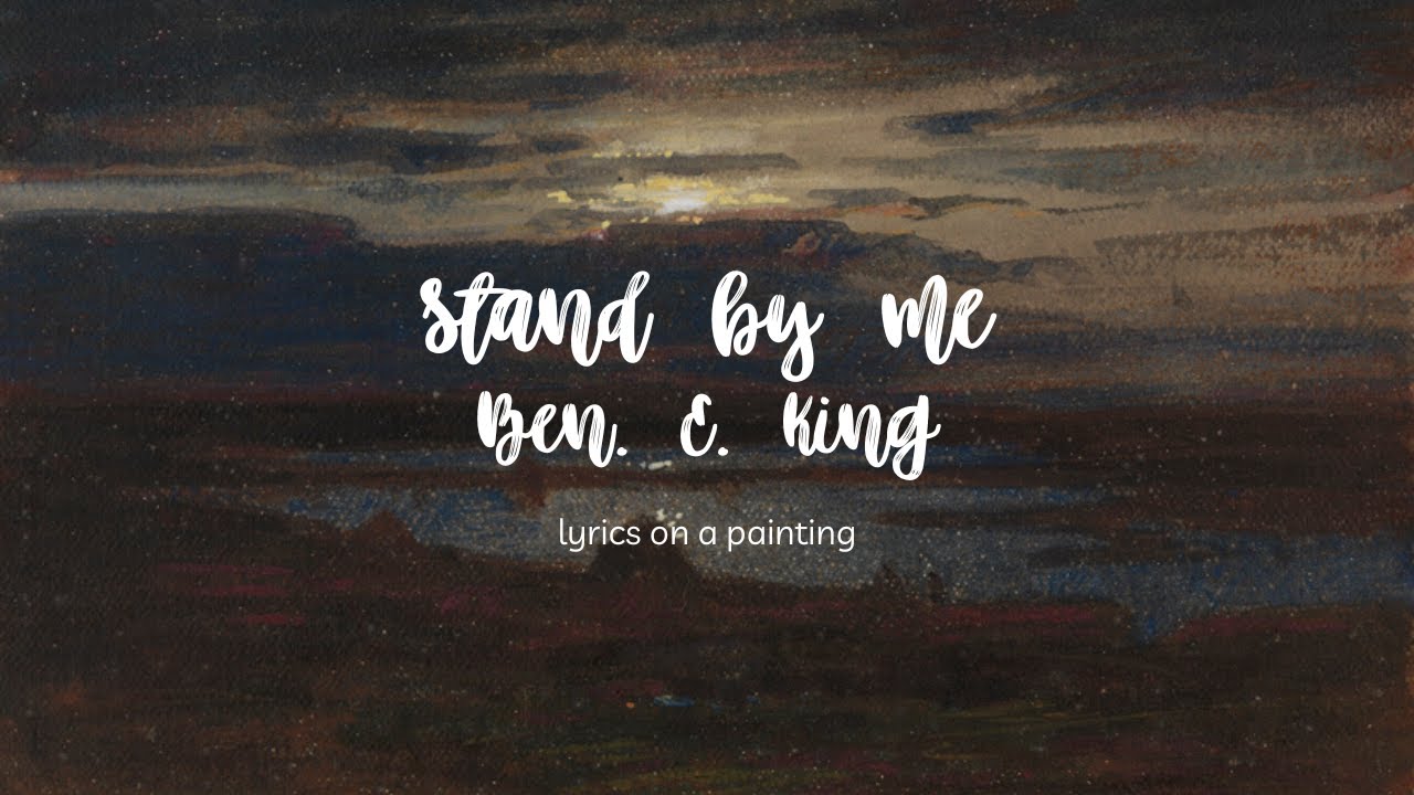 [Lyrics on Painting] Stand by me | Ben. E. King | Classic - YouTube