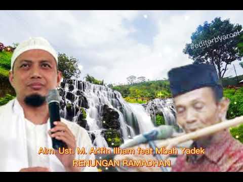 Renungan Ramadhan|Alm. Ust. Arifin Ilham feat Mbah Yadek - Seruling Merdu