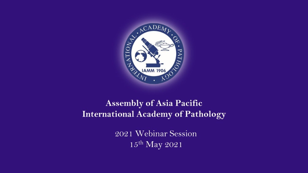 Assembly of Asia Pacific International Academy of Pathology 2021 ...