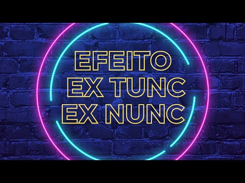 Como fiz para decorar a diferença entre EX TUNC e EX NUNC? - YouTube