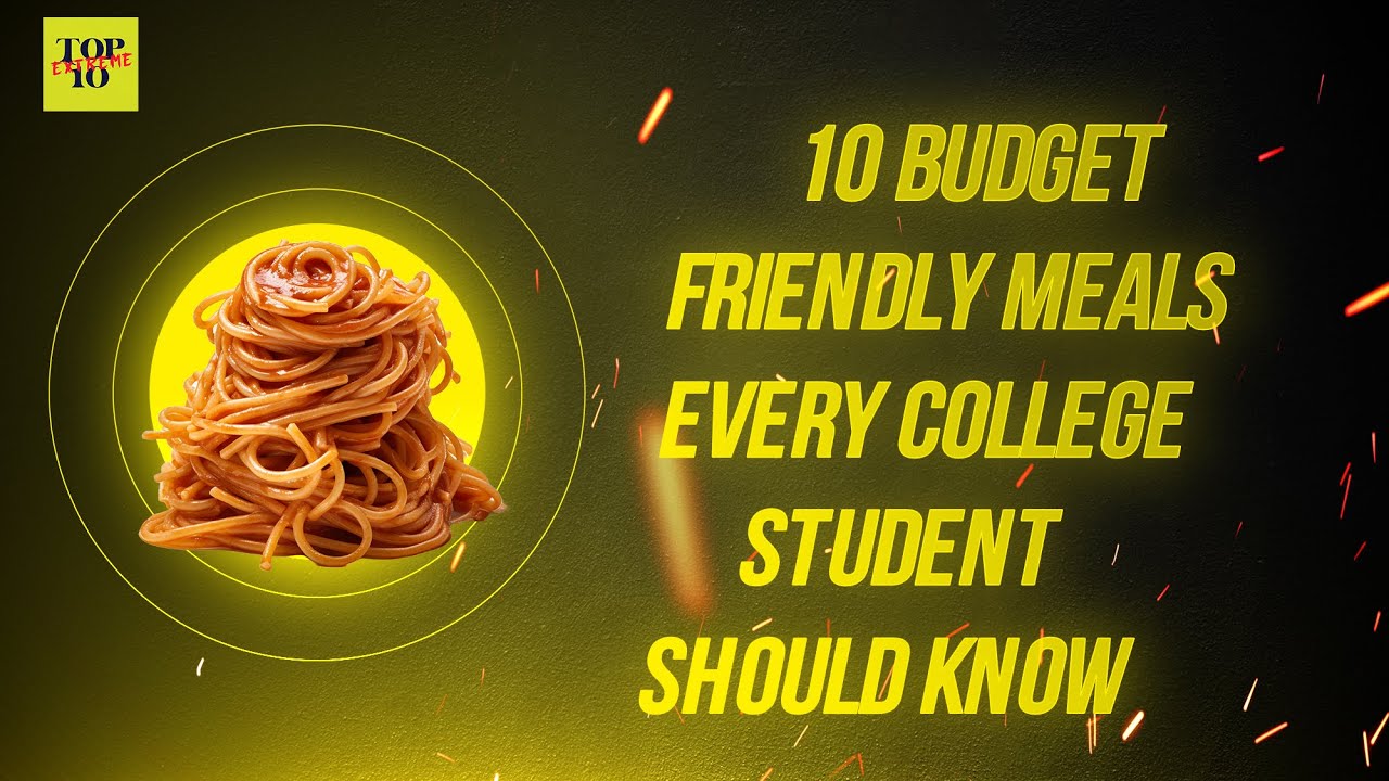 10 Budget Friendly Meals Every College Student Should know - YouTube
