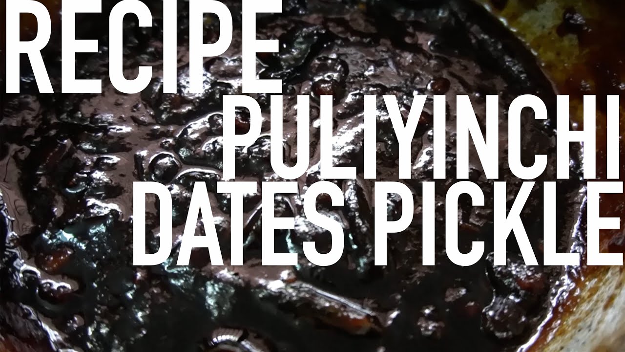 പുളിയിഞ്ചി, ഈത്തപ്പഴം അച്ചാർ - Recipe - Puliyinchi (Puliyinji) and ...