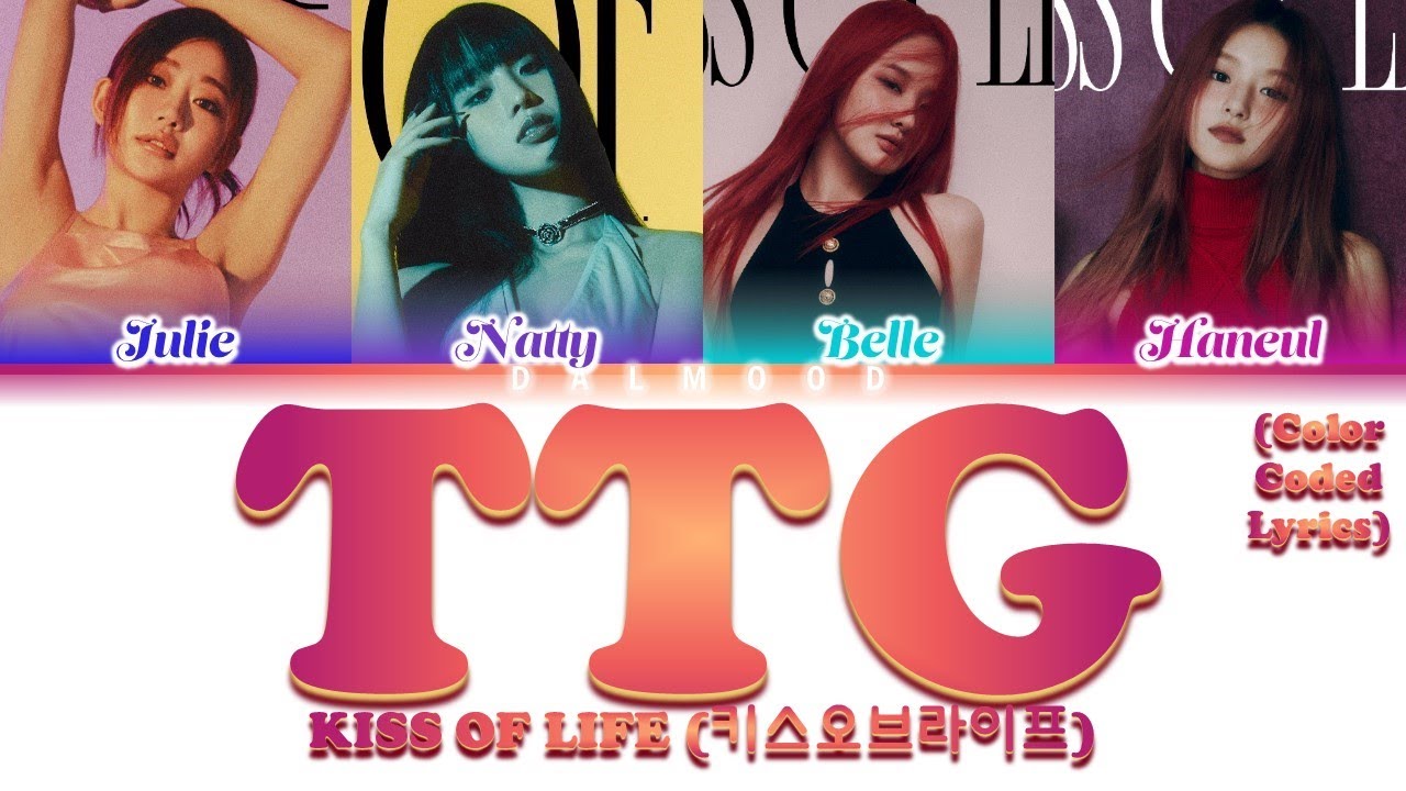 KISS OF LIFE / KIOF (키스오브라이프) - TTG [Color Coded Lyrics Han|Rom|Eng ...