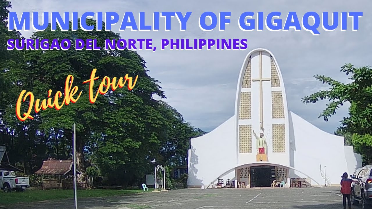 MUNICIPALITY OF GIGAQUIT, SURIGAO DEL NORTE QUICK ROAD TOUR - YouTube