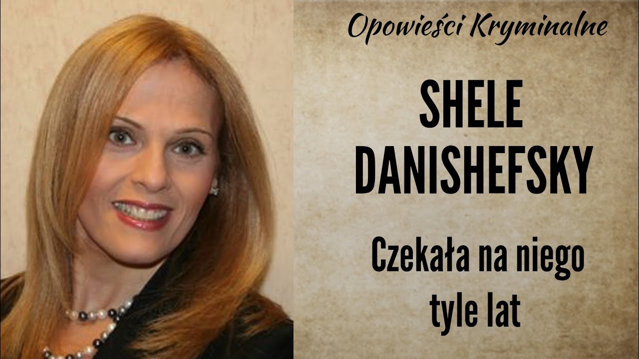 Historia Shele Danishefsky || Była milionerką, ale brakowało jej ...