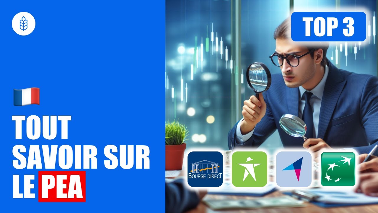 Tout savoir sur le PEA, quel PEA choisir ? TOP 3 PEA - YouTube