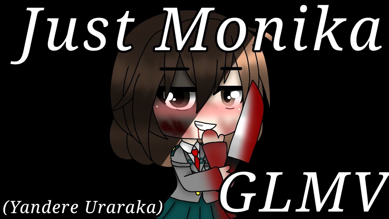 Just Monika | GLMV | MHA/BNHA | (Yandere Uraraka) Deku's Harem - YouTube