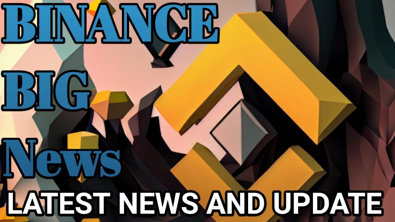 BINANCE BIG UPDATE || LATEST CRYPTO NEWS AND UPDATE || 2023 - YouTube