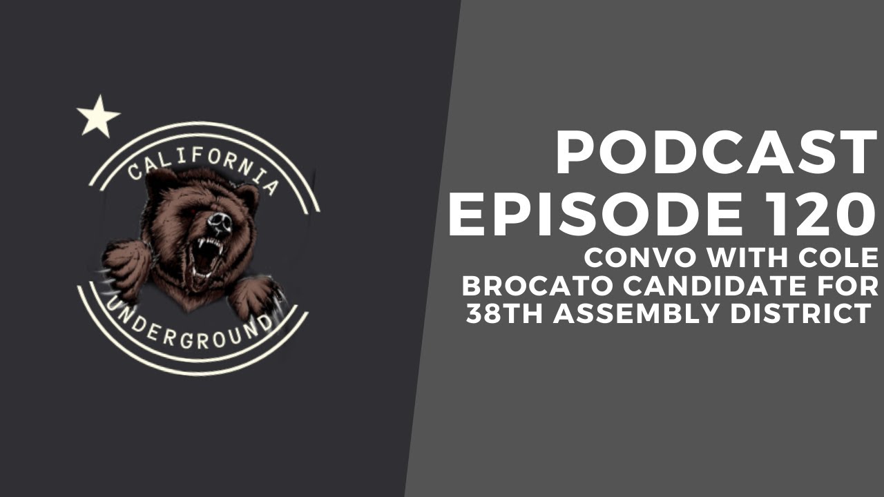 Episode 120 - Convo with Cole Brocato, Candidate for 38th Assembly ...