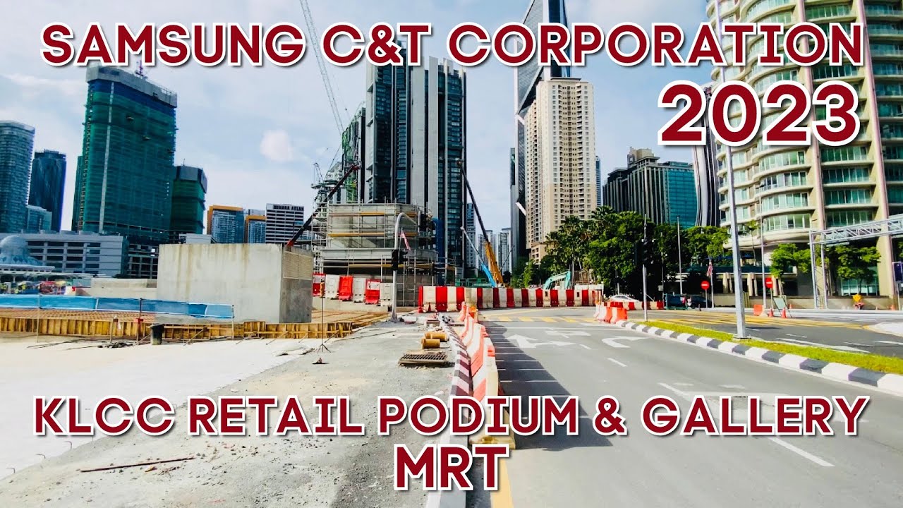 [4K Walk] Samsung C&T Corporation | KLCC Retail Podium & Gallery | MRT ...