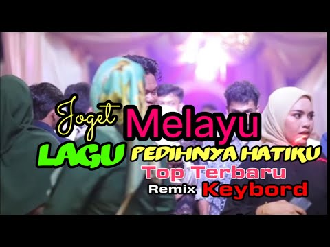 Lagu  joget Melayu Pedihnya hatiku  🔰 Remix 🔰 Keybord 🔰 Bikin Baper 🔰