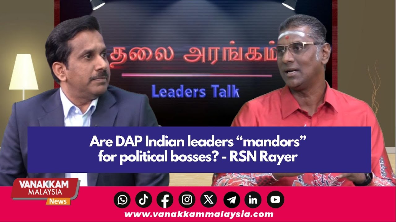 20/07/2024: Are DAP Indian leaders “mandors” for political bosses ...