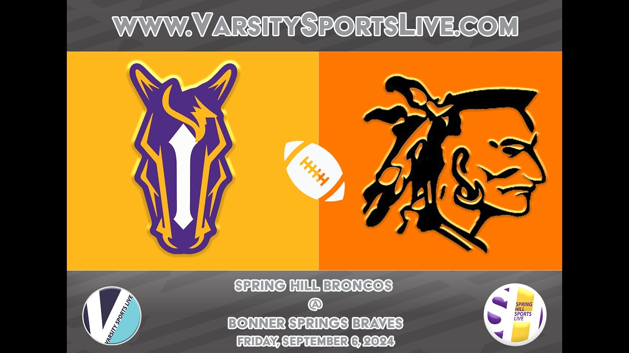 Spring Hill Broncos @ Bonner Springs Braves (Football) 9/6/2024 - YouTube