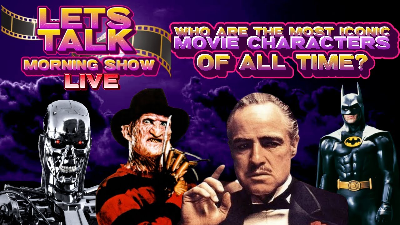 Who is the most iconic movie character of all time?- The Lets Talk ...