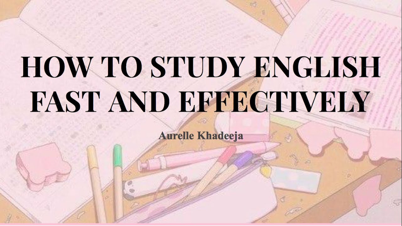 ･ﾟ｡ ･ how to study english fast and effectively ･ﾟ｡･ - YouTube