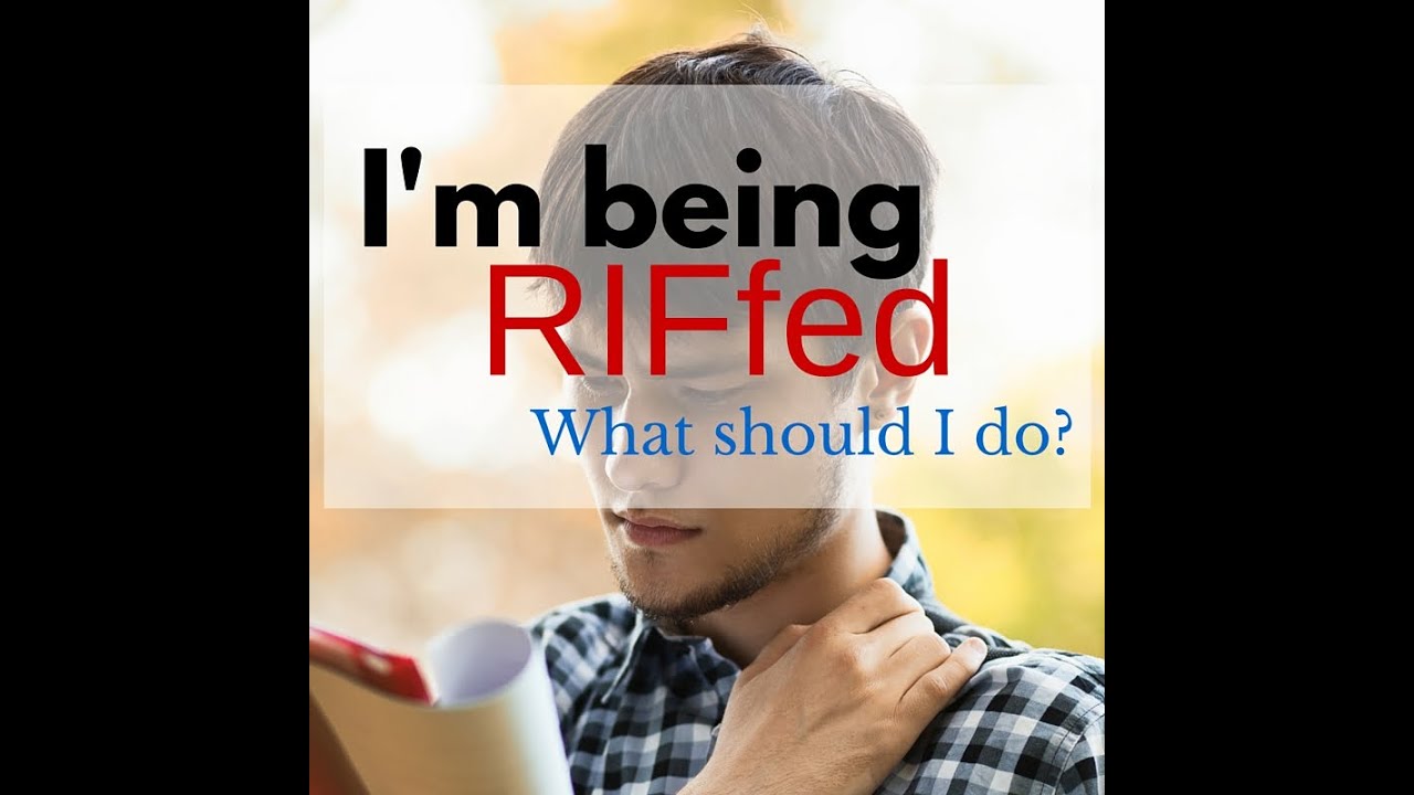 I'm being RIFfed, what should I do? - YouTube