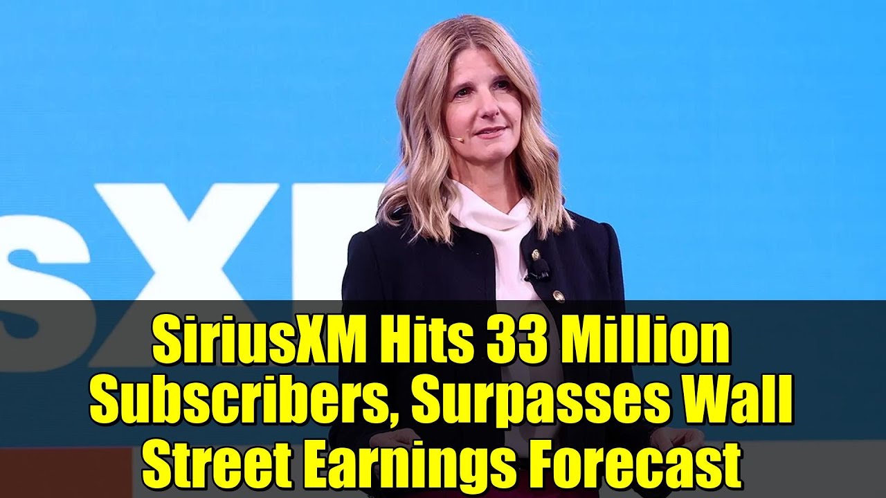 SiriusXM Hits 33 Million Subscribers, Surpasses Wall Street Earnings ...