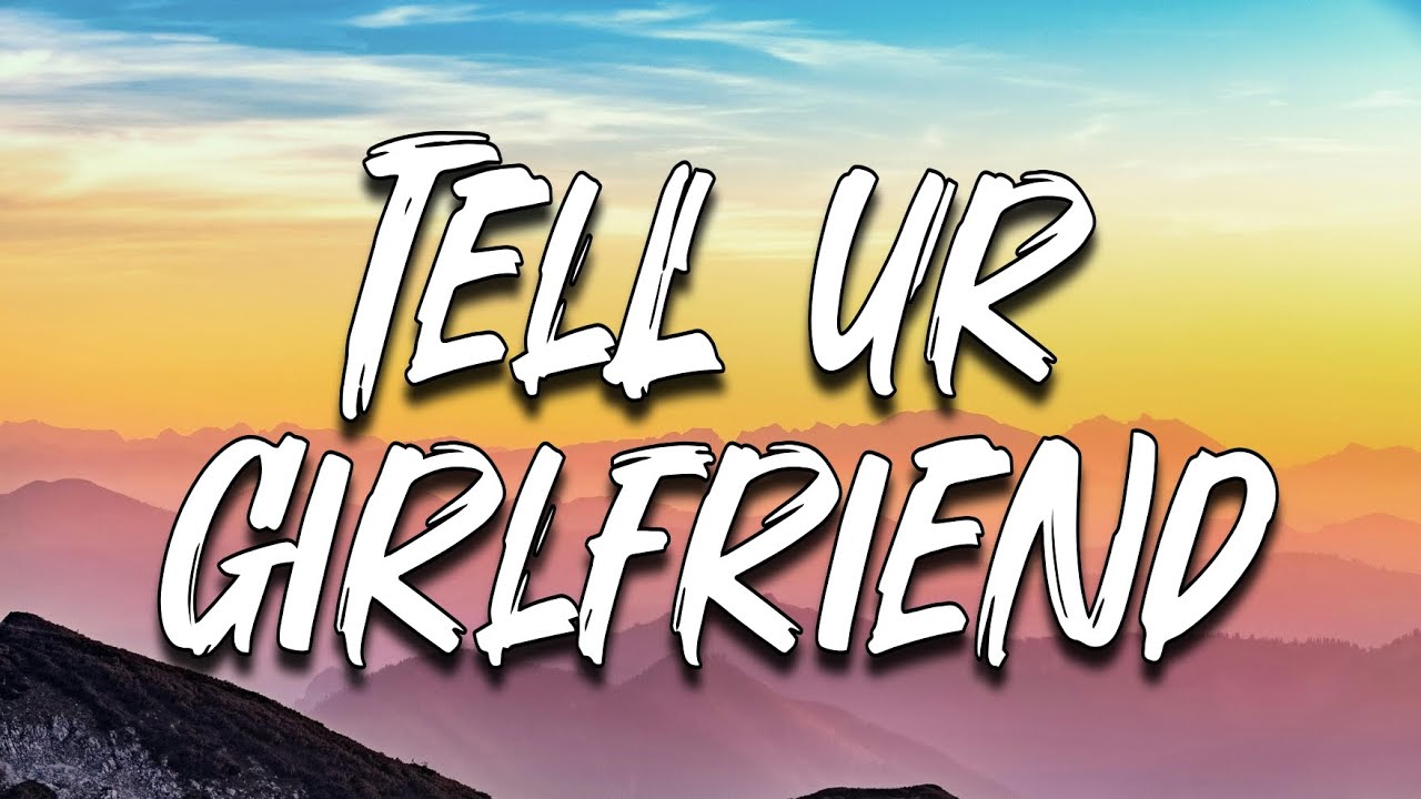 TELL UR GIRLFRIEND - Lay Banx | Lyrics Version - YouTube