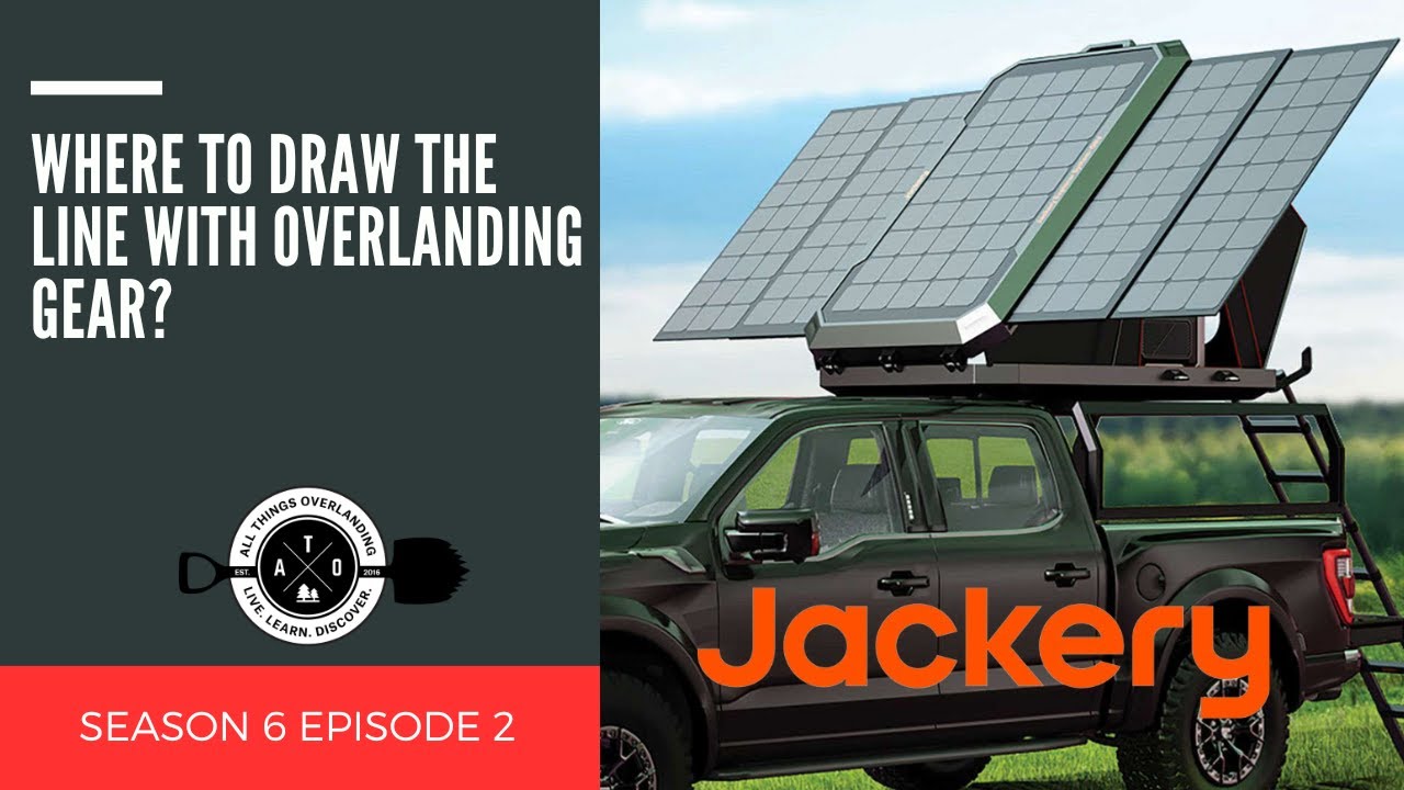 Innovation Vs Excess - Where to Draw the Line With Overlanding Gear ...