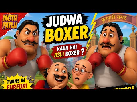 kon hai asli BOXER ?..motu paltu new episode / judwaa boxer.. 
