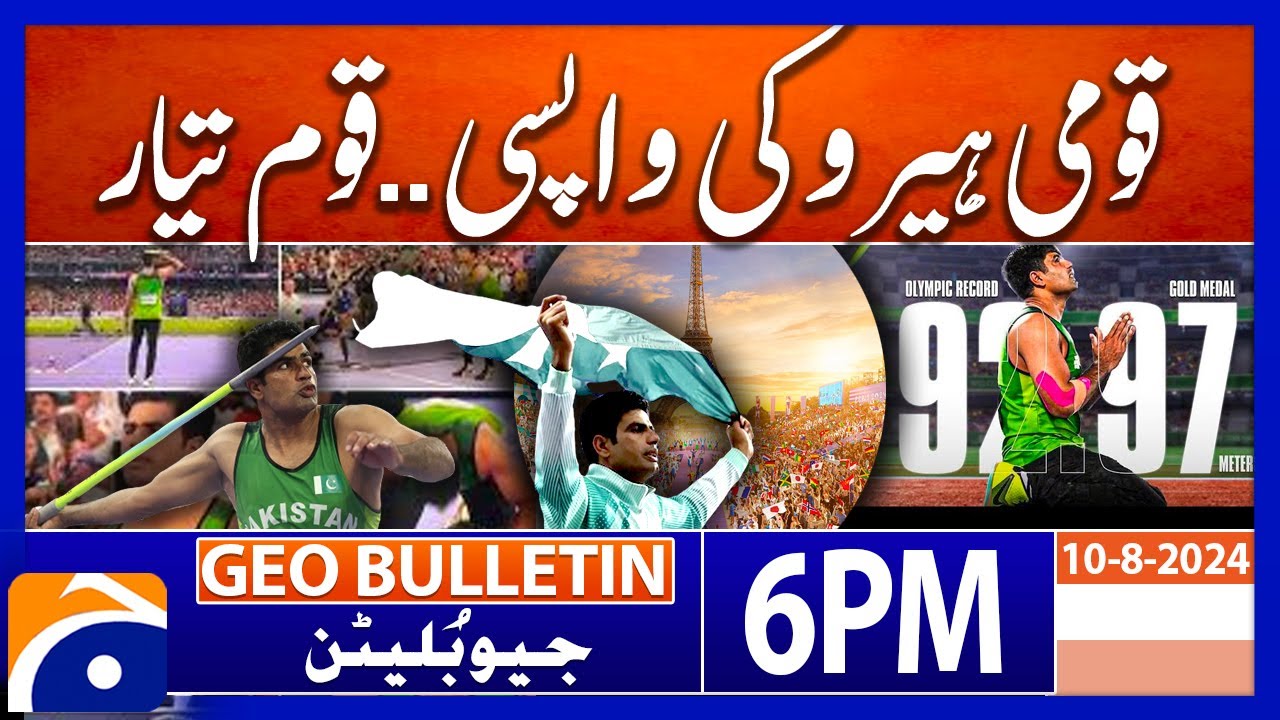 Nation ready to welcome Arshad Nadeem - National Hero | Geo News 6 PM Bulletin | 10th August ...