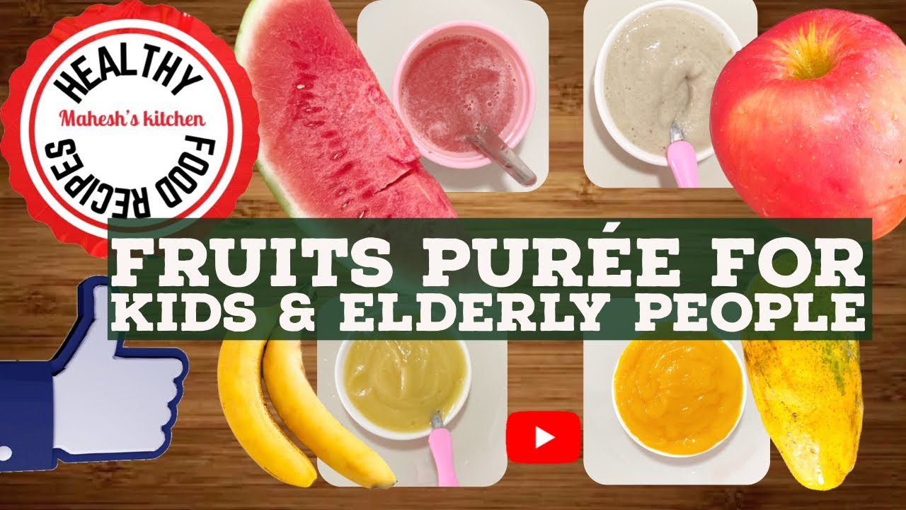 FRUITS PUREE FOR KIDS & ELDERLY PEOPLE|| Healthy food recipes - YouTube