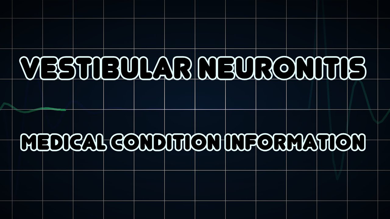 Vestibular neuronitis (Medical Condition) - YouTube