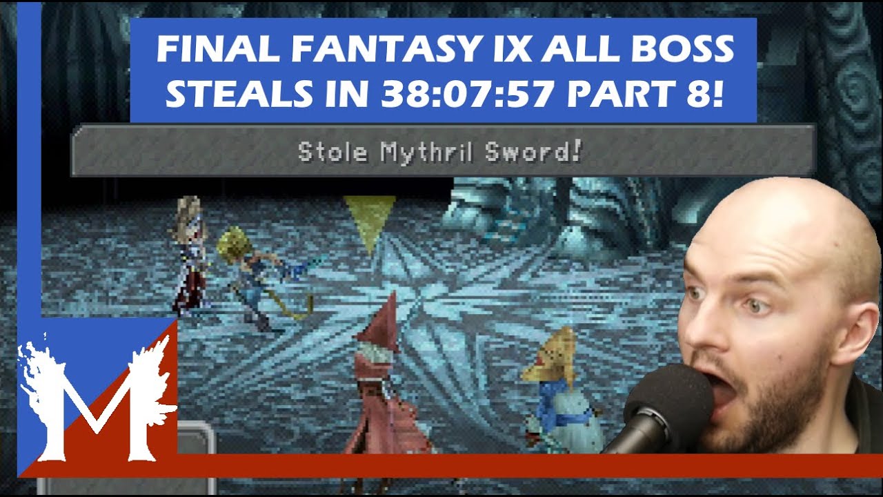 Final Fantasy IX All Boss Steals in 38:07:57 Part 8! - YouTube