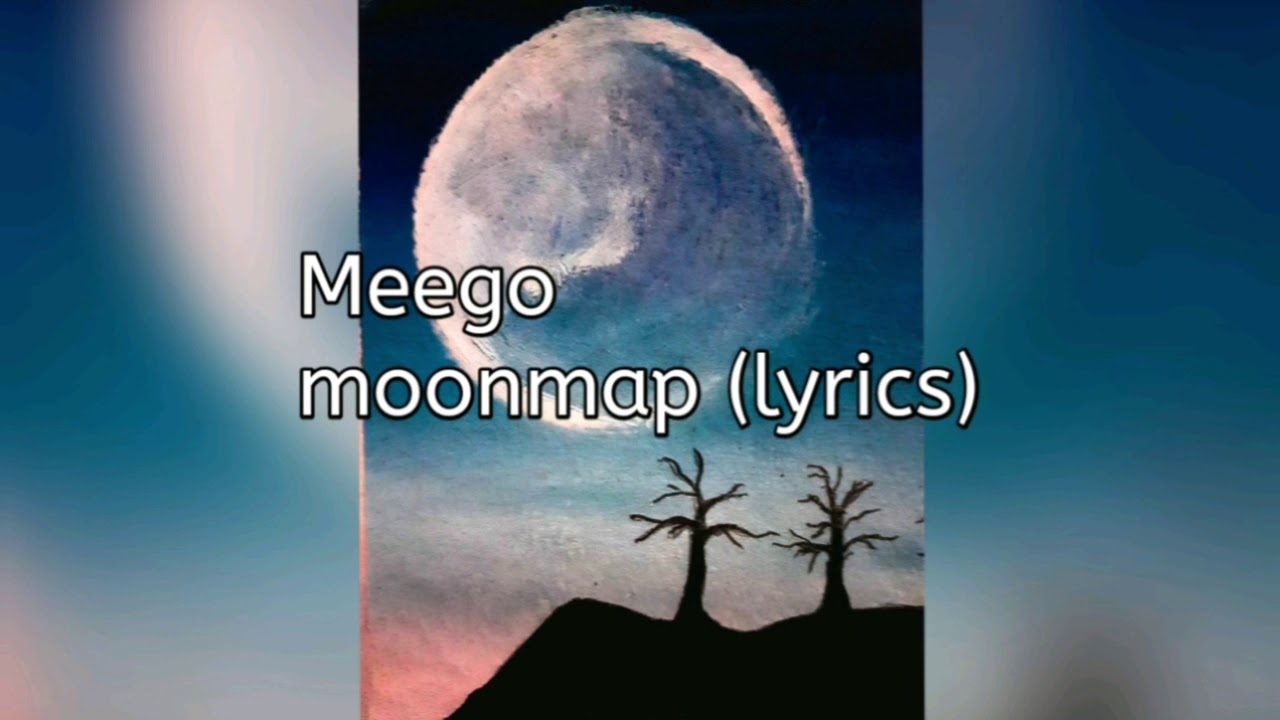 Meego - moonmap (lyrics) - YouTube