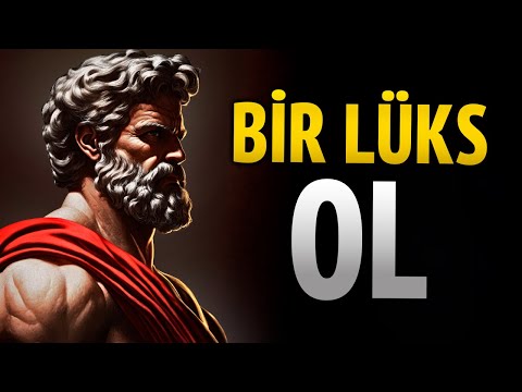 Bir seçenek olarak değil, bir LÜKS olarak GÖRÜLMEN için 8 ANAHTAR | Stoacılık