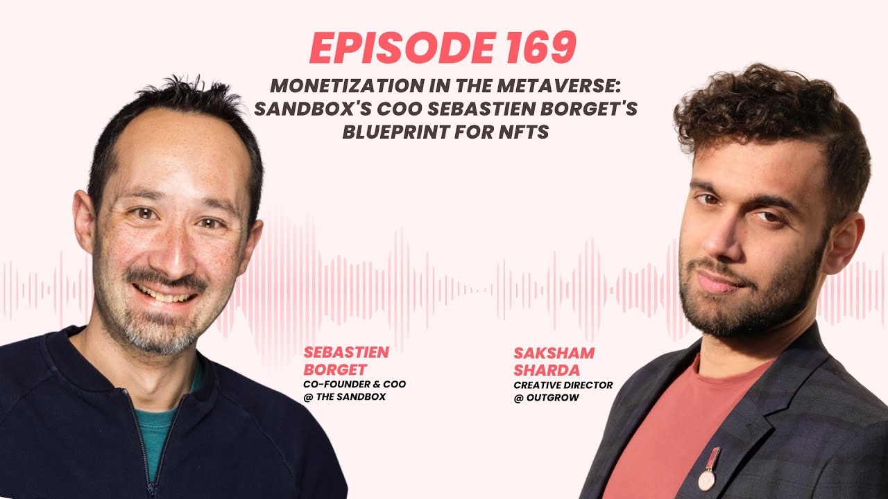 Monetization in the Metaverse: Sandbox's COO Sebastien Borget's ...