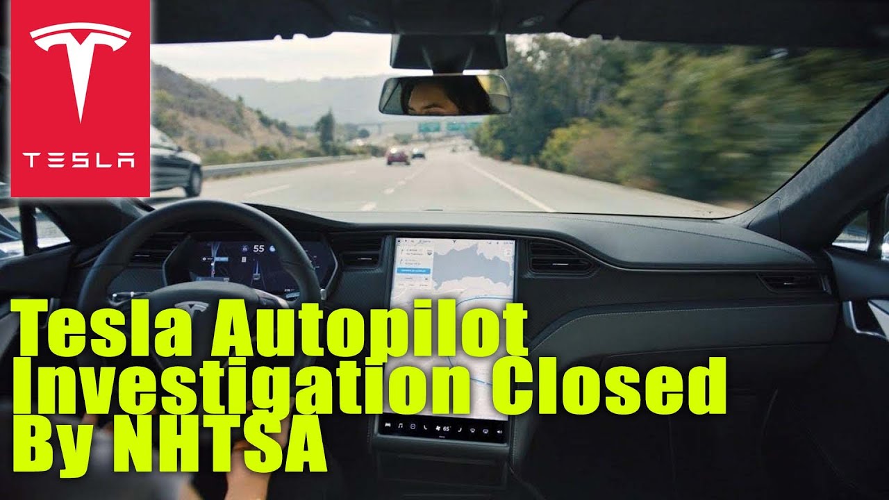 Tesla Autopilot Investigation Closed By NHTSA - YouTube