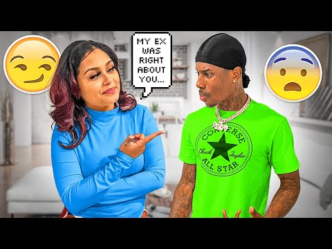 Starting An Argument Then Telling My Husband MY EX WAS RIGHT ABOUT HIM! *He Snaps*