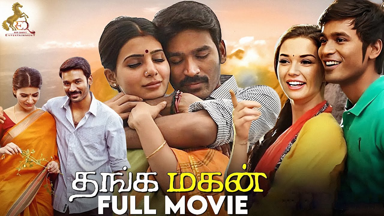 Thangamagan Full Movie | Dhanush | Samantha | Amy Jackson | Anirudh ...