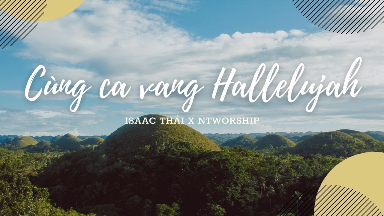 (MV Lyrics) Cùng Ca Vang Hallelujah - Isaac Thái x NT Worship | Cùng ...
