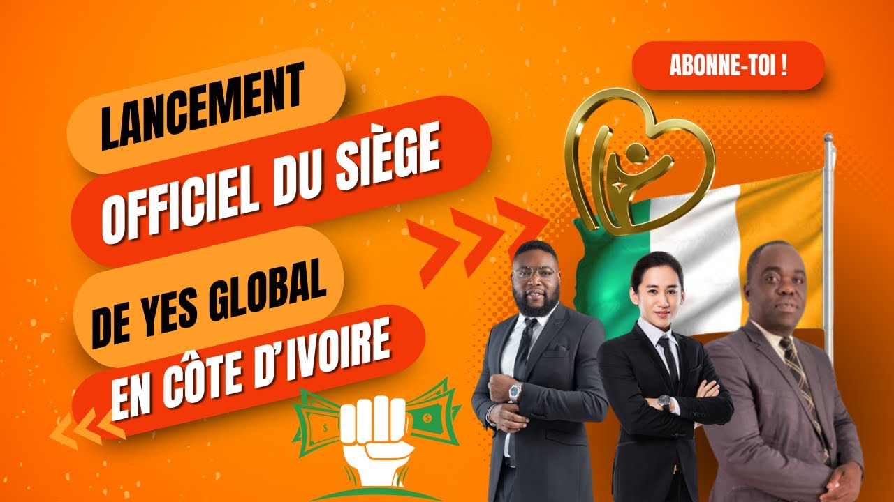 Lancement Officiel du Siège de Yes Global en Cote d'Ivoire - YouTube