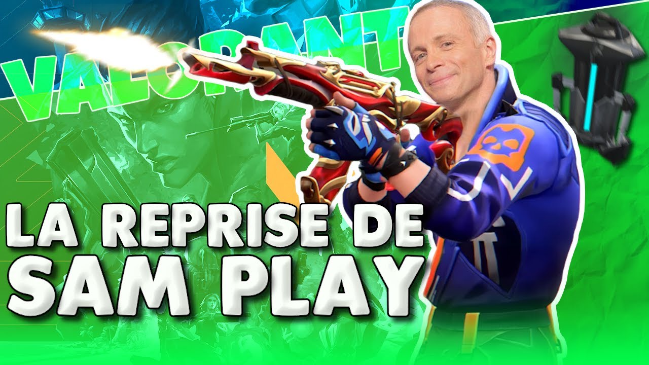 Un peu de VALORANT avant la reprise de Sam PLAY - 22/09/2024 - Samuel ...