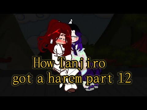Gacha harem How tanjiro got a harem part 12