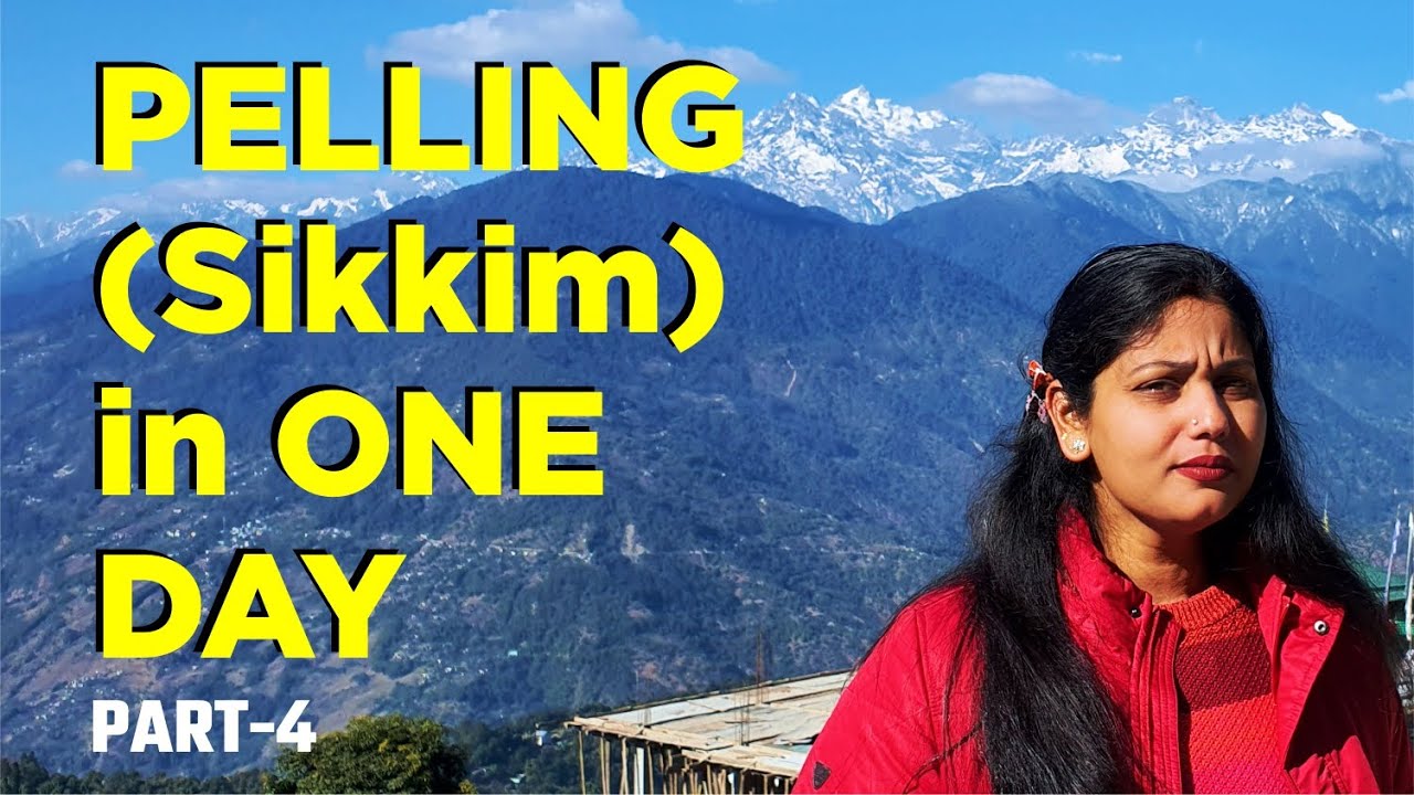 Pelling in One day | Things to do in Pelling (Sikkim) - YouTube